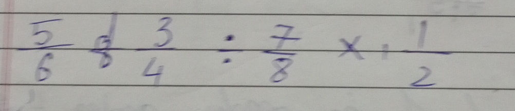Dividing Fractions: Solve \frac{5}{6} \div | StudyX