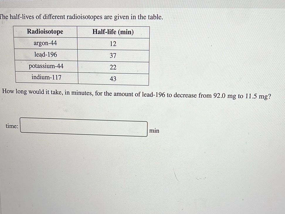 The half-lives of different radioisotopes | StudyX