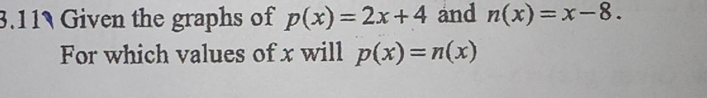 Given the graphs of $p(x) = 2x + 4$ and | StudyX