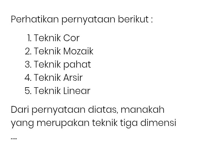 Perhatikan pernyataan berikut : 1. Teknik | StudyX