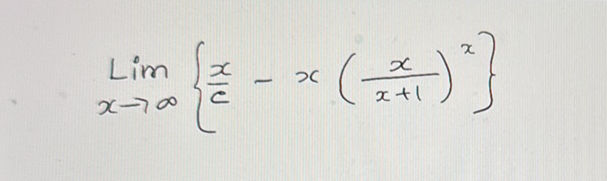 $ {Lim}_{x } \{ {x}{c}-x ( {x}{x+1} )^{x} | StudyX
