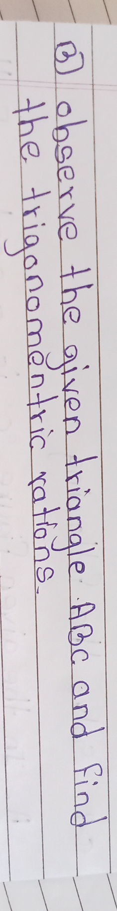 Find and observe the given triangle ABC and | StudyX
