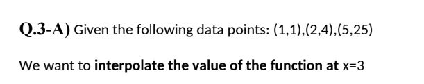 Q.3-A) Given the following data points: