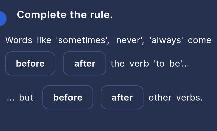 Complete the rule. Words like 'sometimes', | StudyX