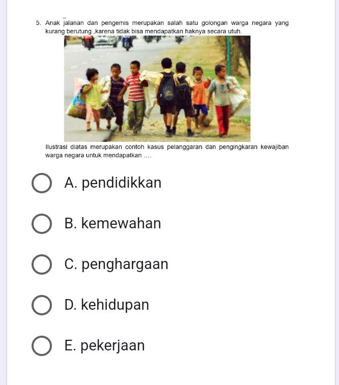 5. Anak jalanan dan pengemis merupakan salah | StudyX