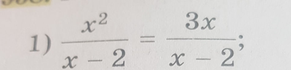 Solve the equation: x^2 / (x-2) = 3x / (x-2) | StudyX