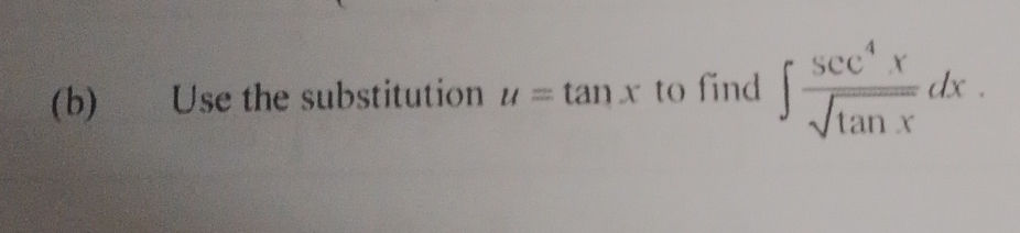 (b) Use the substitution $u = an x$ to find | StudyX
