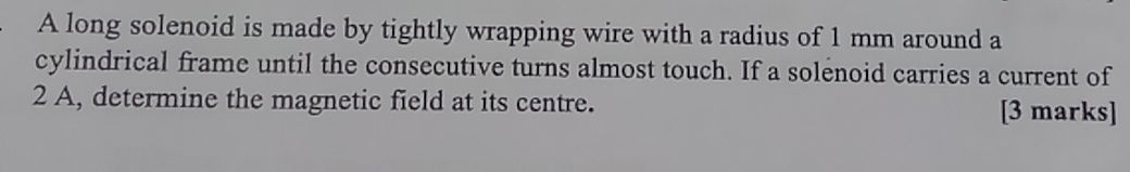 A long solenoid is made by tightly wrapping | StudyX