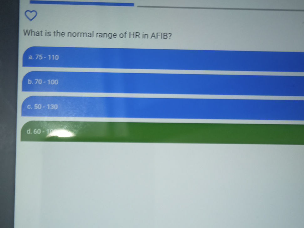 What is the normal range of HR in AFIB? a. | StudyX