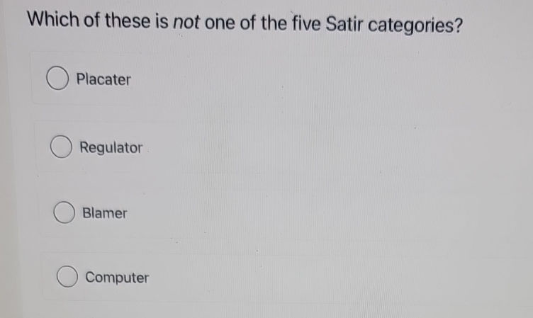 Which of these is not one of the five Satir | StudyX
