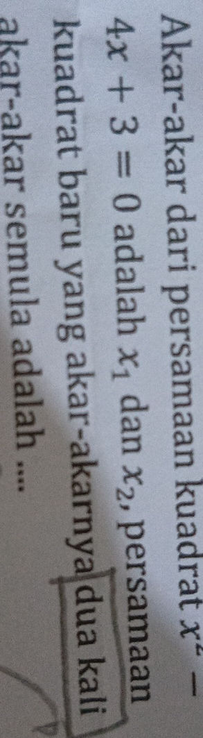 Akar-akar dari persamaan kuadrat $x^2 - ...$ | StudyX