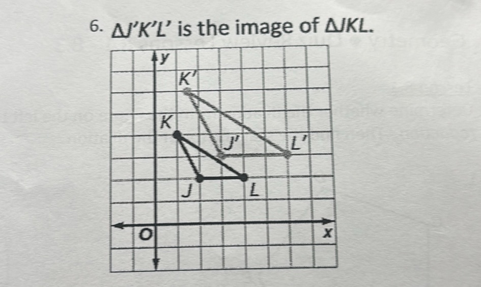 6. $ J'K'L'$ is the image of $ JKL$. The | StudyX