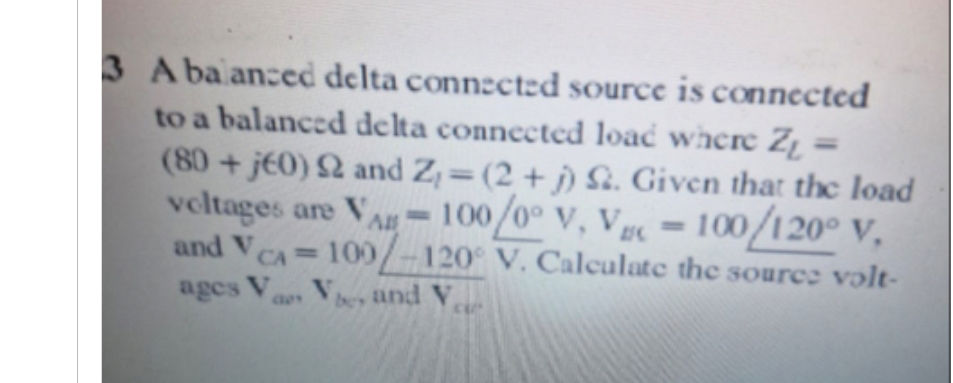 3 A balanced delta connected source is | StudyX