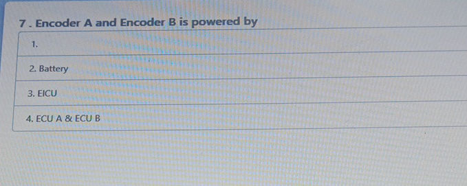 7. Encoder A and Encoder B is powered by 1. | StudyX