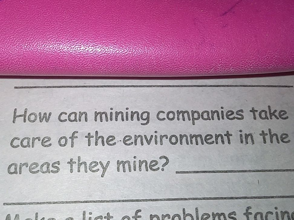 How can mining companies take care of the | StudyX