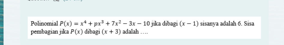 Polinomial $P(x) = x^4 + px^3 + 7x^2 - 3x - | StudyX
