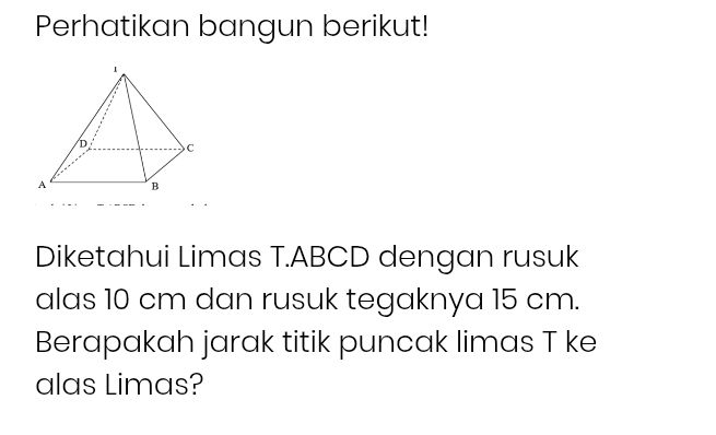 Perhatikan bangun berikut! Diketahui Limas | StudyX