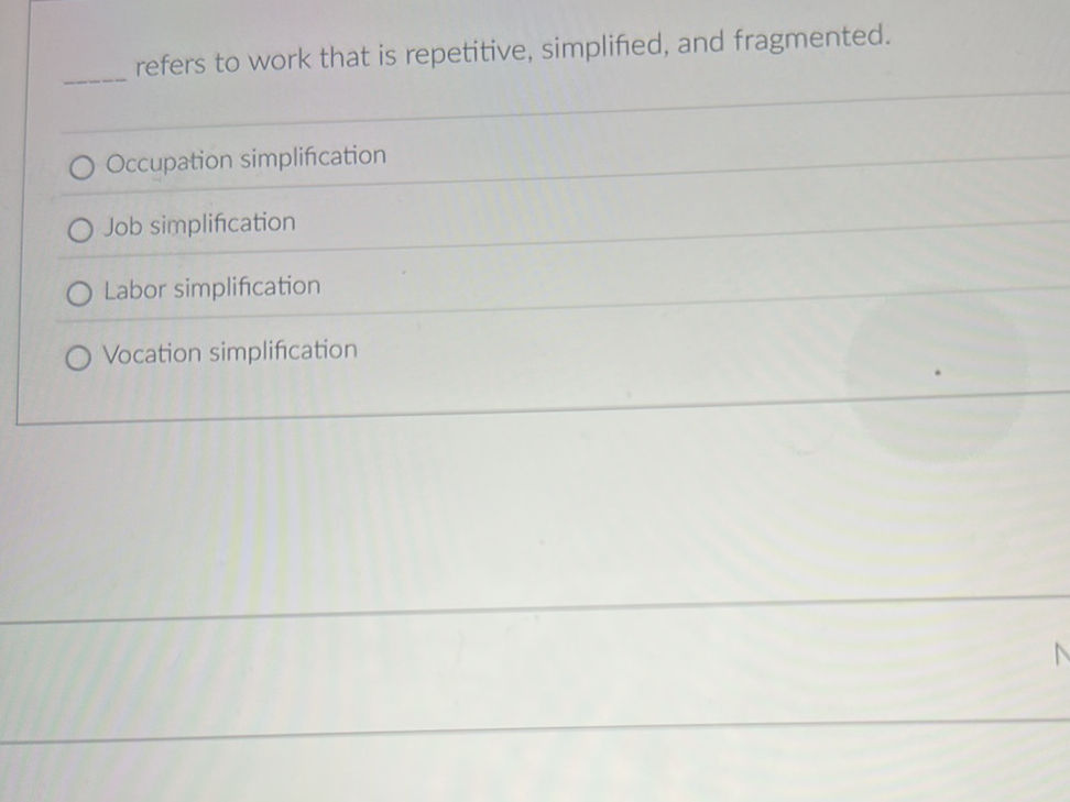 refers to work that is repetitive, | StudyX