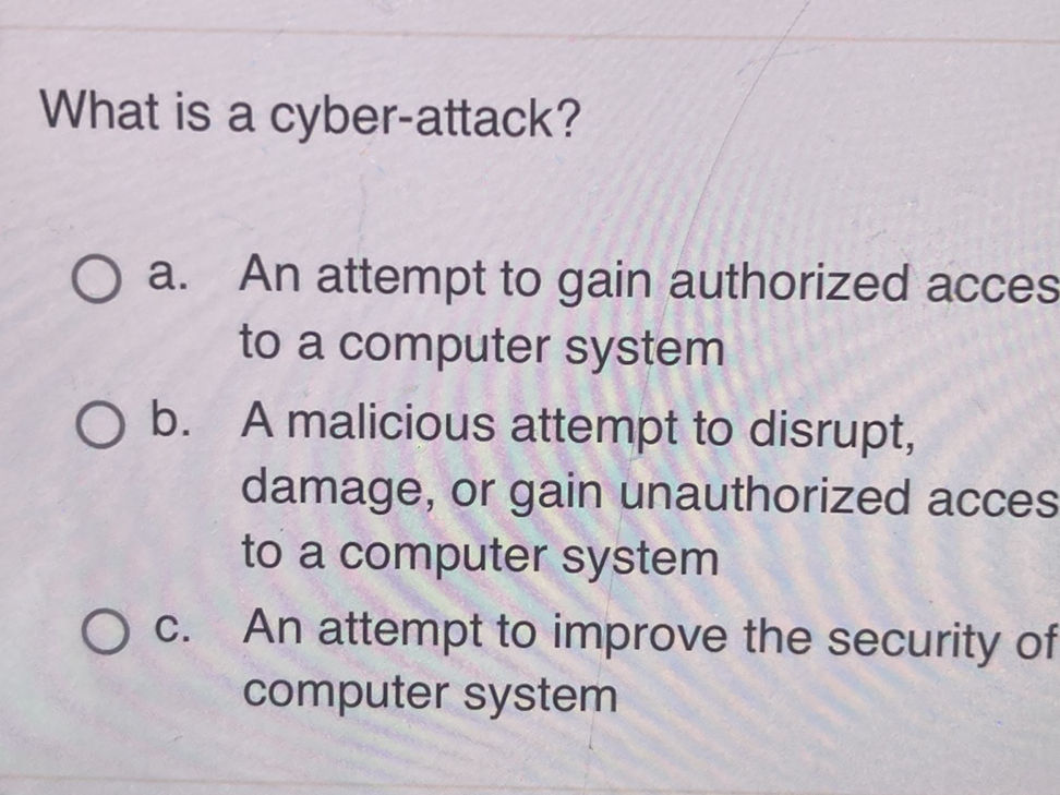 What is a cyber-attack? a. An attempt to | StudyX