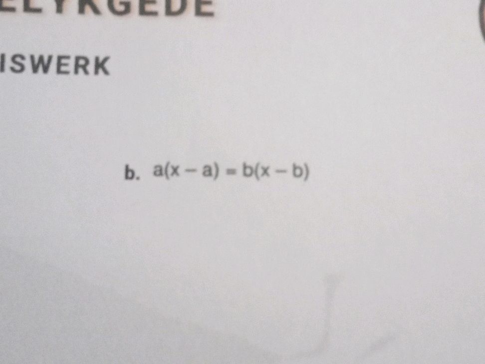 Solve the equation a(x-a) = b(x - b) | StudyX