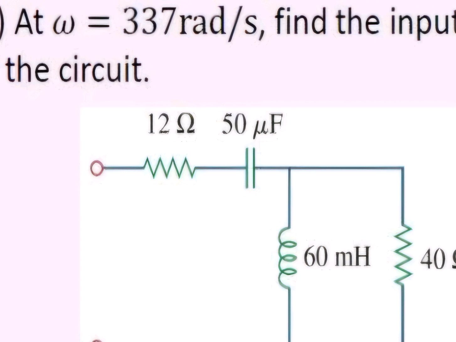 At $ = 337 rad/s$, find the input of the | StudyX