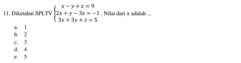 11. Diketahui SPLTV $ \{{aligned} x-y+z =9 | StudyX