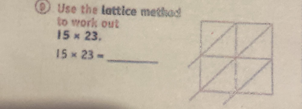 Use the lattice method to work out 15 x 23. | StudyX