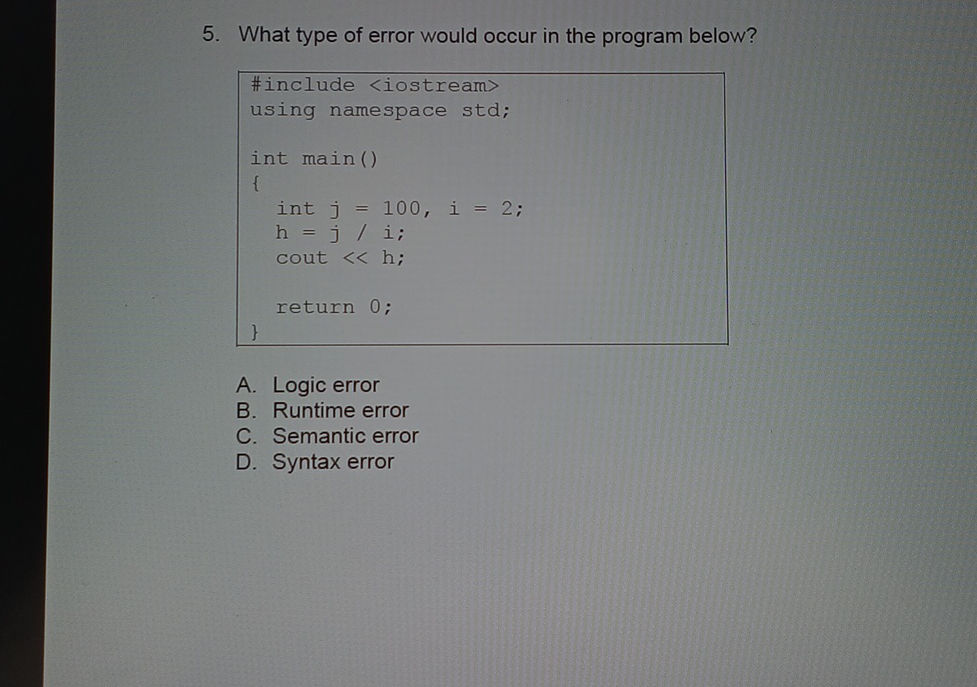 5. What type of error would occur in the | StudyX