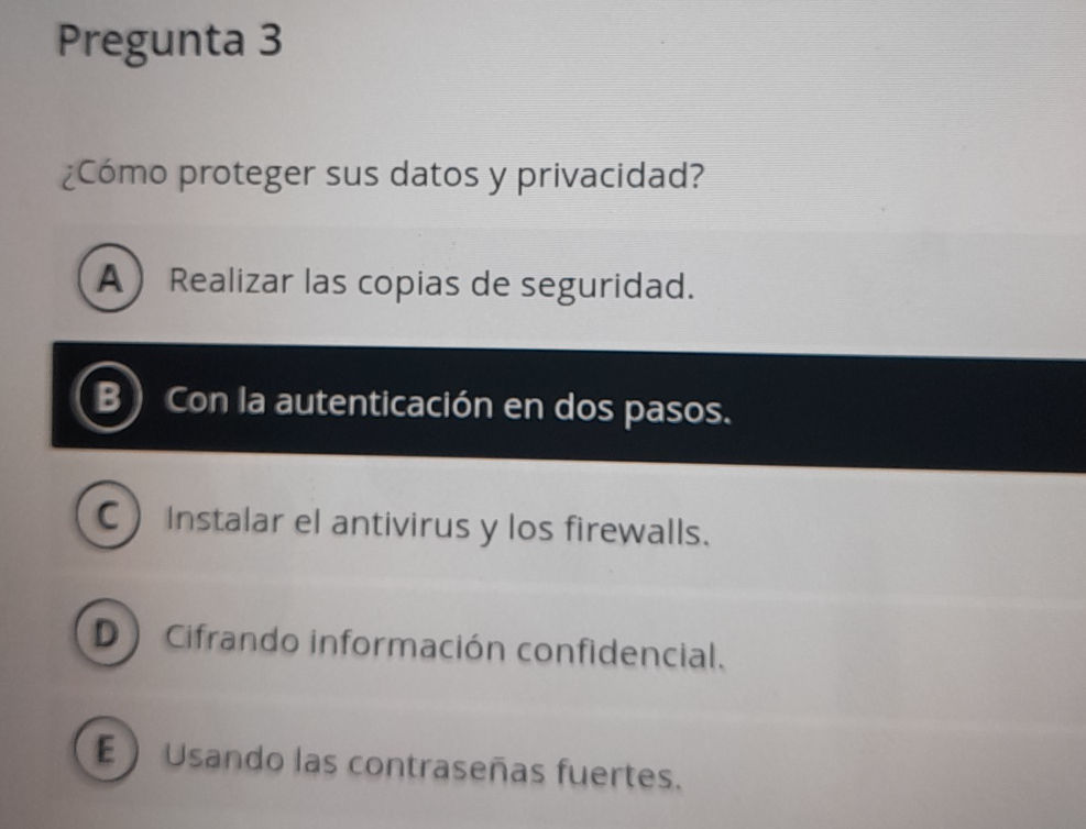 Pregunta 3 ¿Cómo proteger sus datos y | StudyX