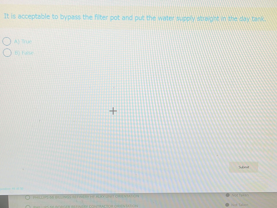 It is acceptable to bypass the filter pot | StudyX