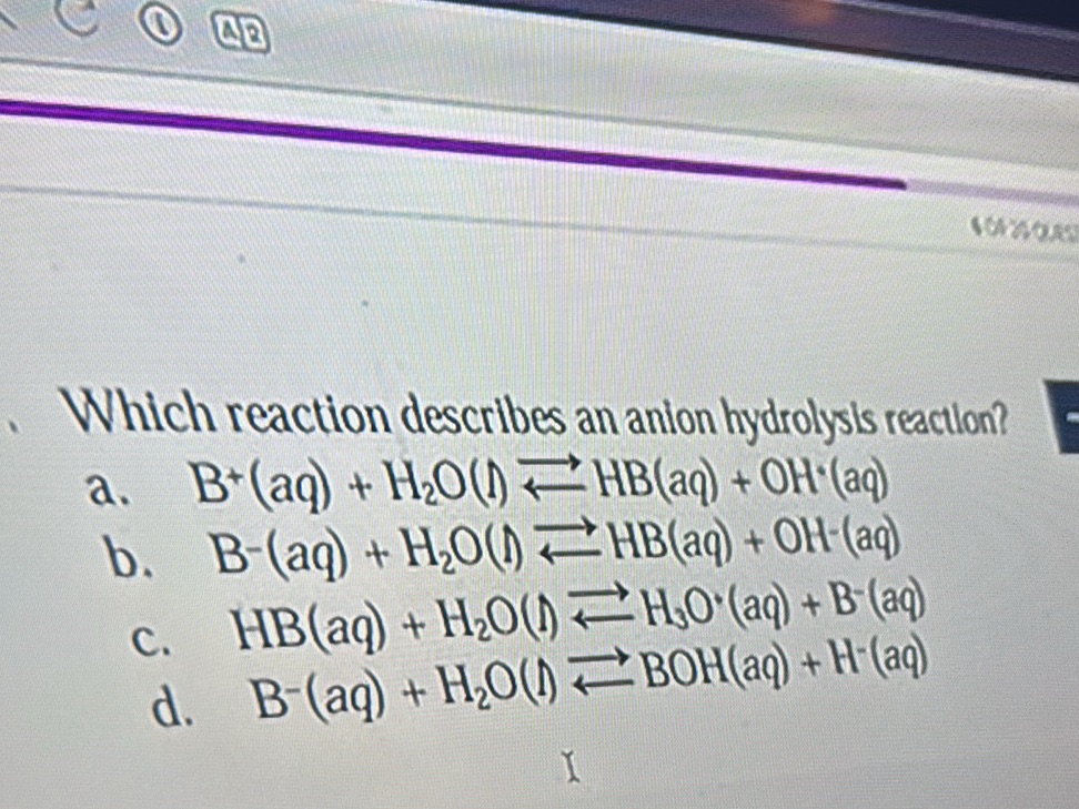 Which reaction describes an anion hydrolysis | StudyX