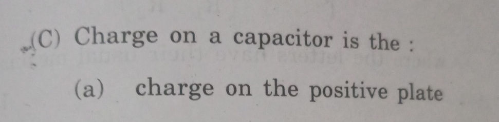 (C) Charge on a capacitor is the : (a) | StudyX