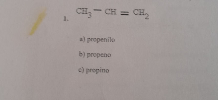 1. $CH_3-CH=CH_2$ a) propenilo b) propeno | StudyX