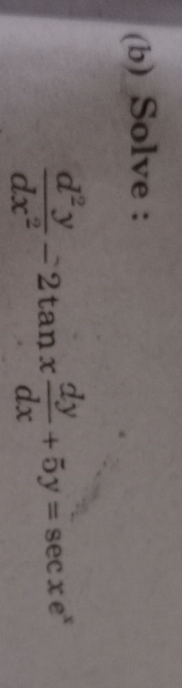 (b) Solve : $ {d^2 y}{dx^2} - 2tanx | StudyX