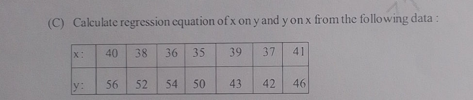 (C) Calculate regression equation of x on y | StudyX