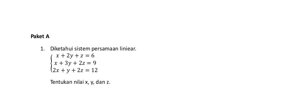 Diketahui sistem persamaan liniear. $\ x + | StudyX