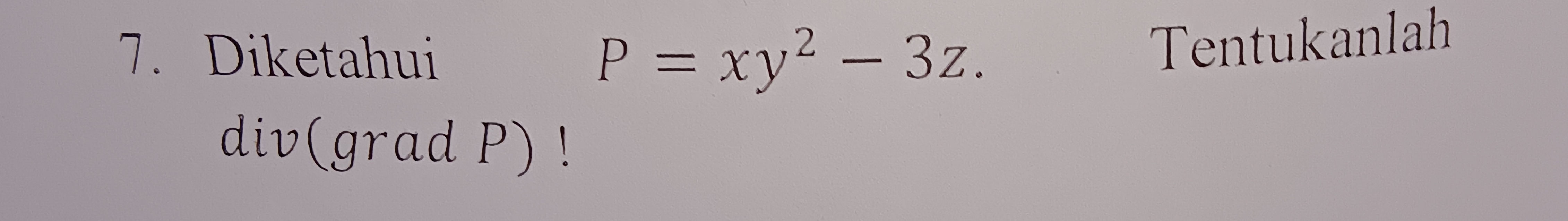 7. Diketahui $P = xy^2 - 3z$. Tentukanlah | StudyX