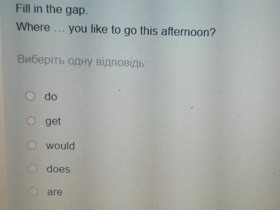 Fill in the gap. Where ... you like to go | StudyX