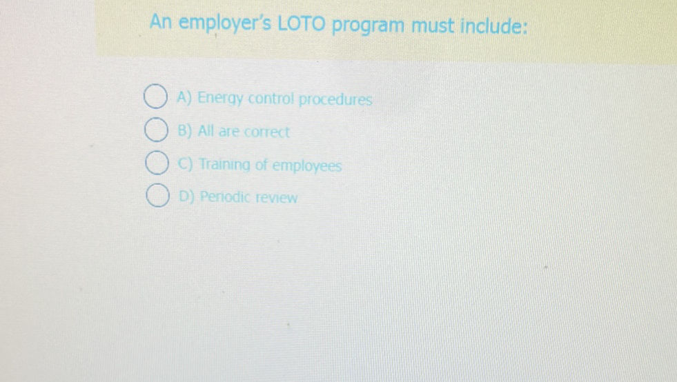 An employer's LOTO program must include: A) | StudyX