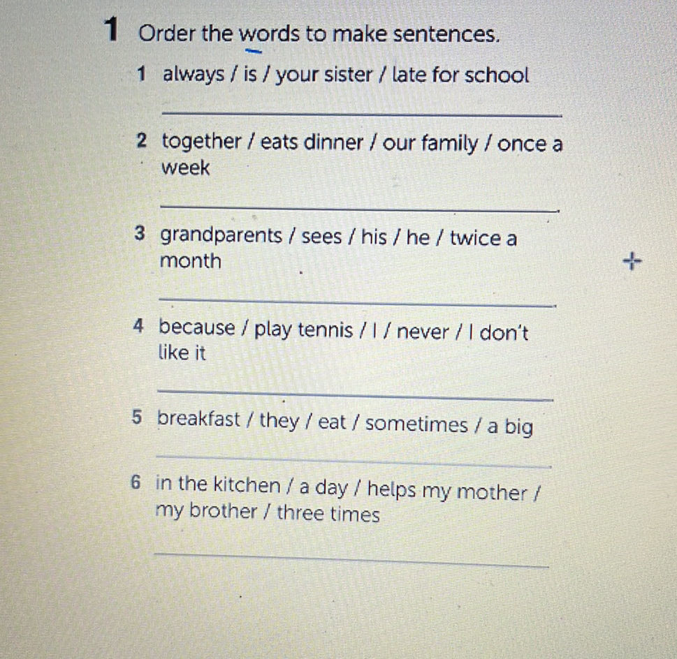 1 Order the words to make sentences. 1
