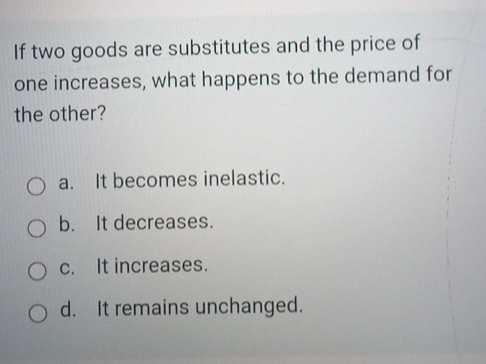 If two goods are substitutes and the price | StudyX
