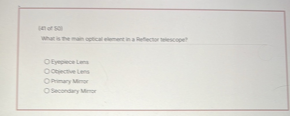 (41 of 50) What is the main optical element | StudyX