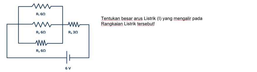 Tentukan besar arus Listrik (I) yang | StudyX