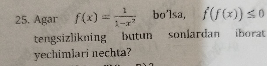 25. Agar $f(x) = {1}{1-x^2}$ bo'lsa, | StudyX