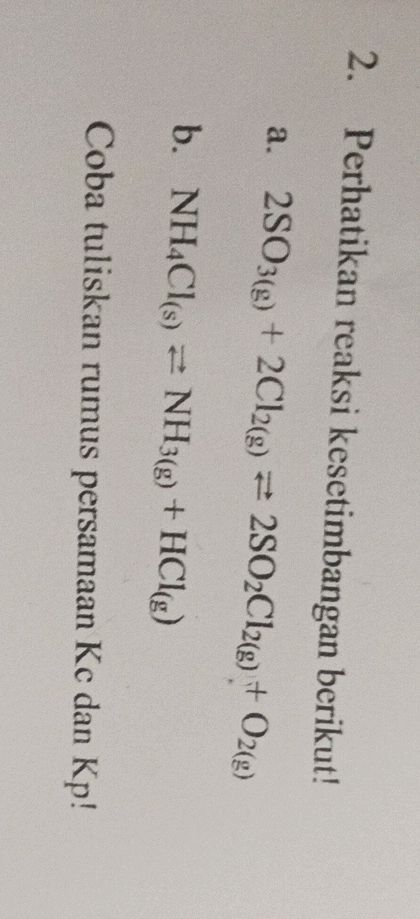 2. Perhatikan reaksi kesetimbangan berikut! | StudyX