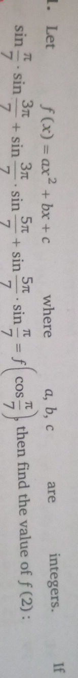 1. Let $f(x) = ax^2 + bx + c$ where $a, b, | StudyX