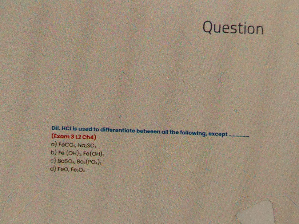 Dil. HCl is used to differentiate between | StudyX