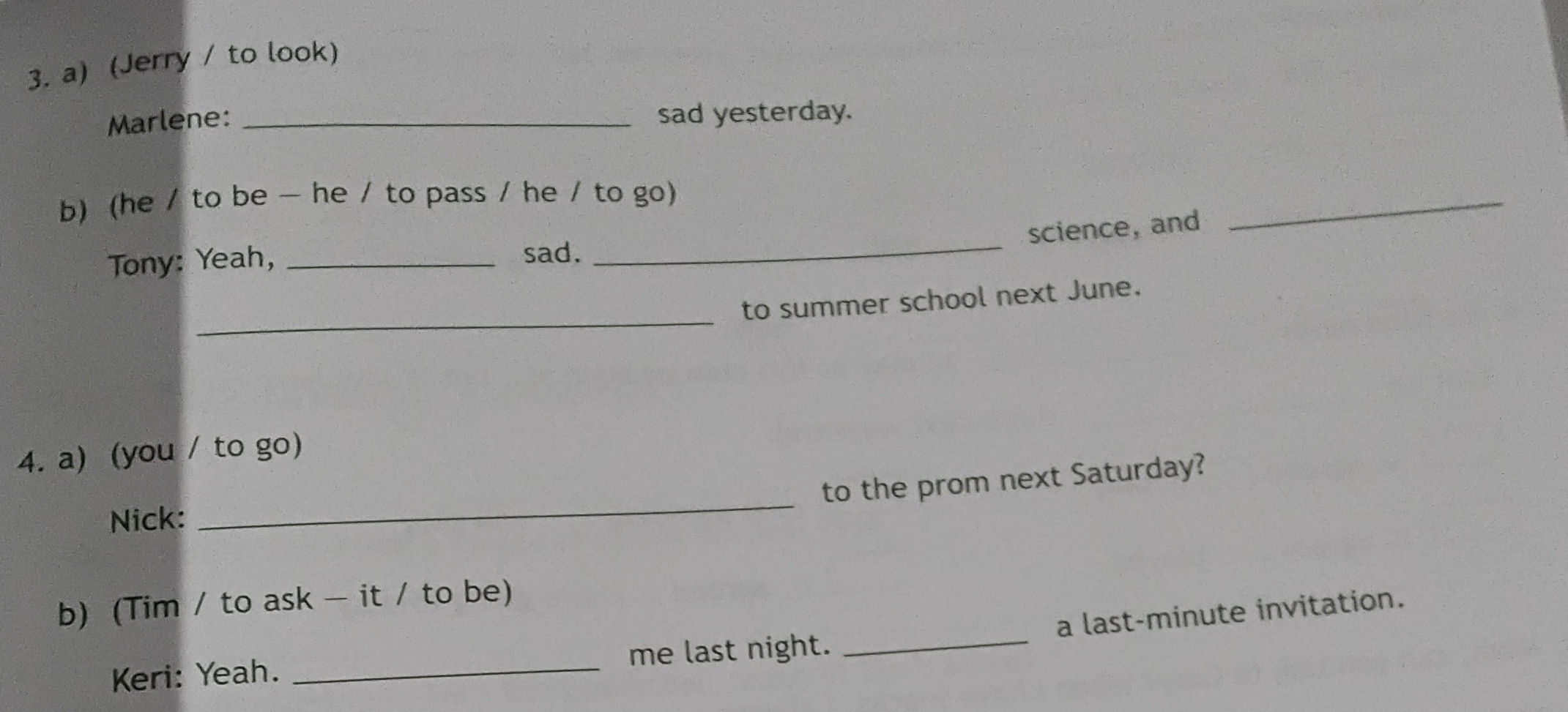 3. a) (Jerry / to look) Marlene: ______ sad | StudyX