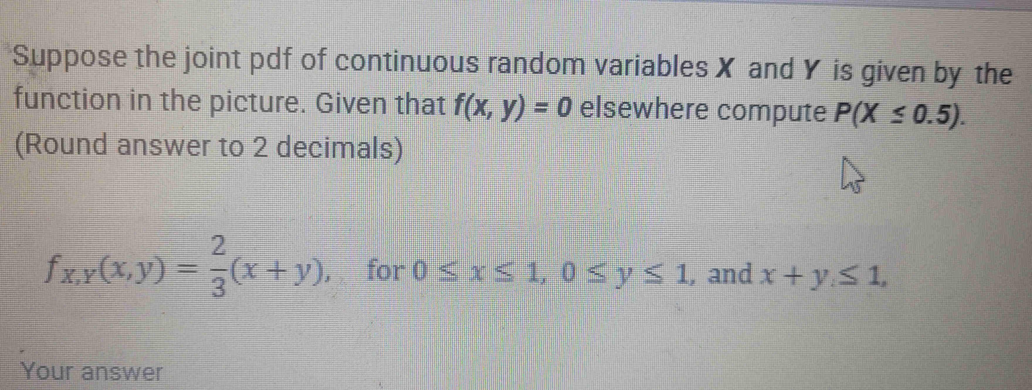 Suppose the joint pdf of continuous random | StudyX