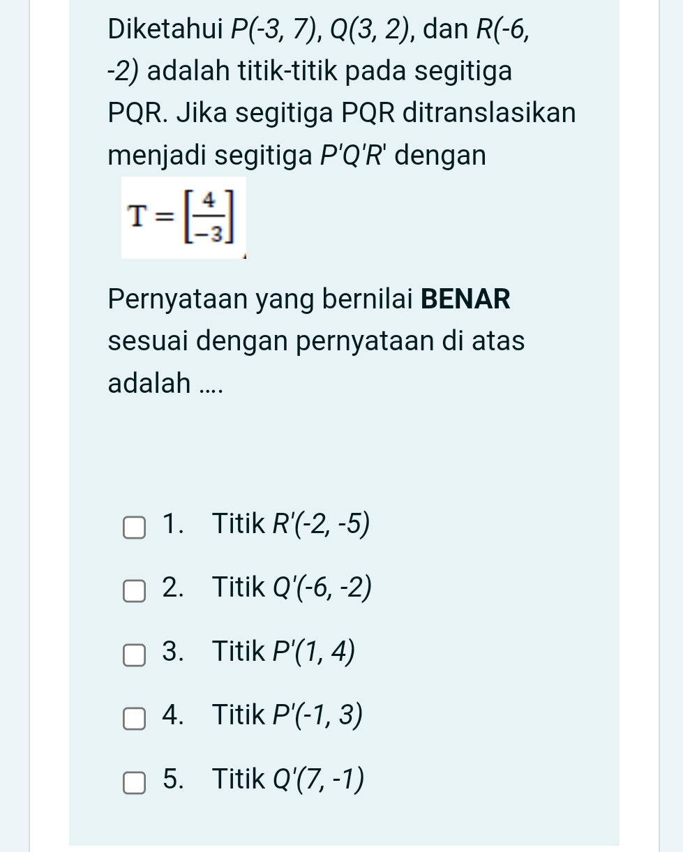 Diketahui P(-3, 7), Q(3, 2), dan R(-6, -2) | StudyX